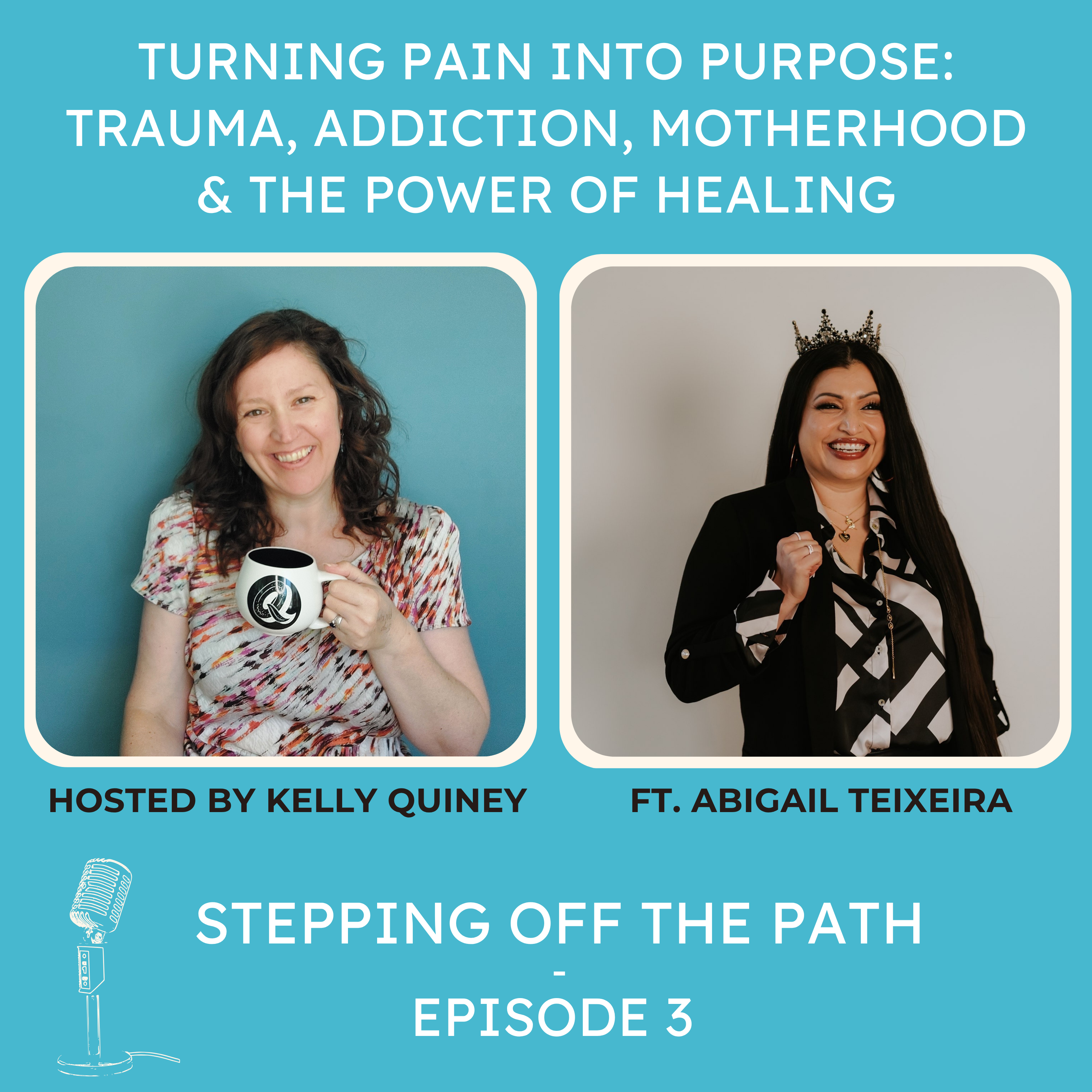 Ep 03 | Turning Pain into Purpose - Trauma, Addiction, Motherhood & the ...