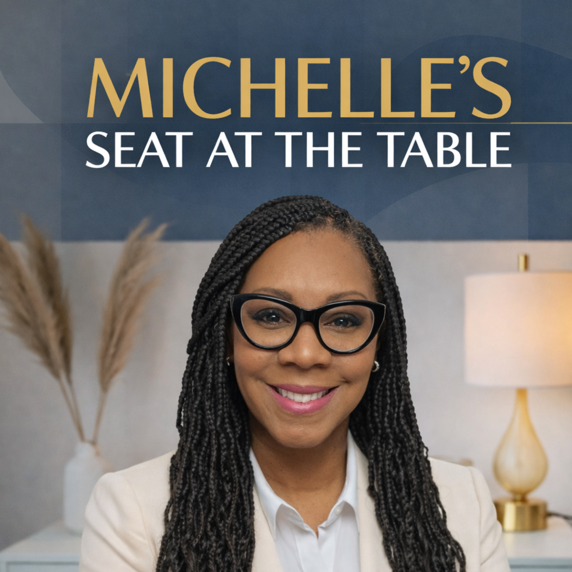 Michelle's Seat at the Table (Podcast) | Podchaser